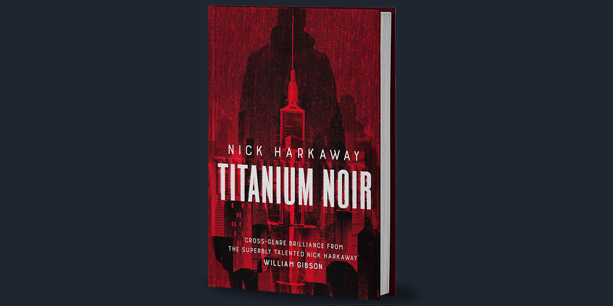 Titanium Noir | Nick Harkaway
